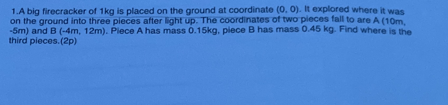 Solved A big firecracker of 1 ﻿kg is placed on the ground at | Chegg.com