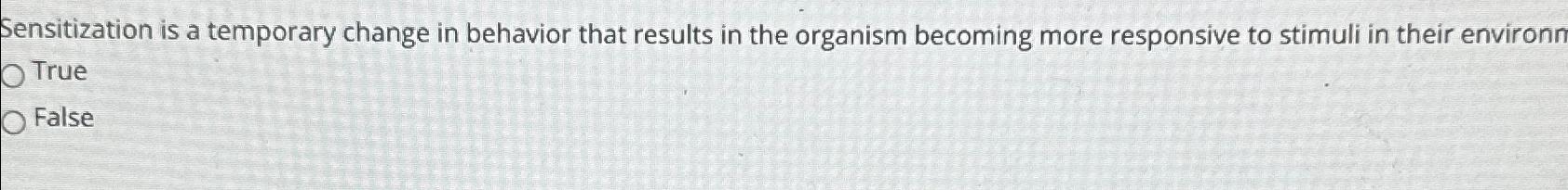 Solved Sensitization is a temporary change in behavior that | Chegg.com