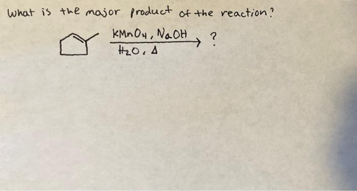 Solved What is the major product of the reaction? KMnO4, | Chegg.com