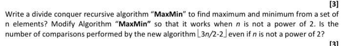 Solved Write A Divide Conquer Recursive Algorithm Maxmin 