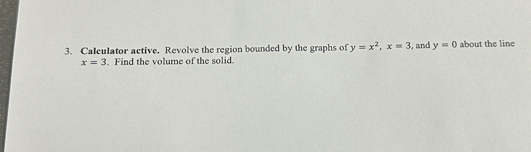 Solved Calculator active. Revolve the region bounded by the | Chegg.com