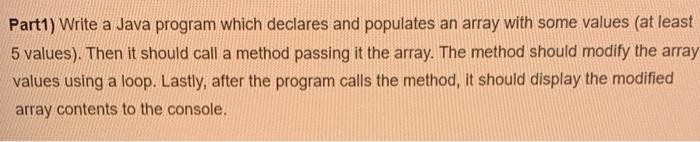 Solved Part1) Write a Java program which declares and | Chegg.com