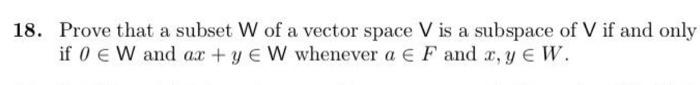 Solved 18. Prove that a subset W of a vector space V is a | Chegg.com