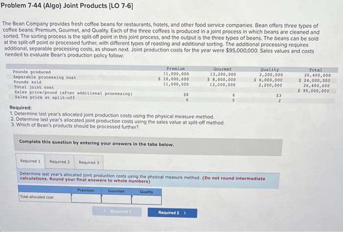Solved Problem 7-44 (Algo) Joint Products (LO 7-6) The Bean | Chegg.com