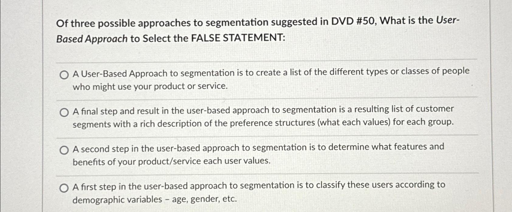 Solved Of three possible approaches to segmentation | Chegg.com