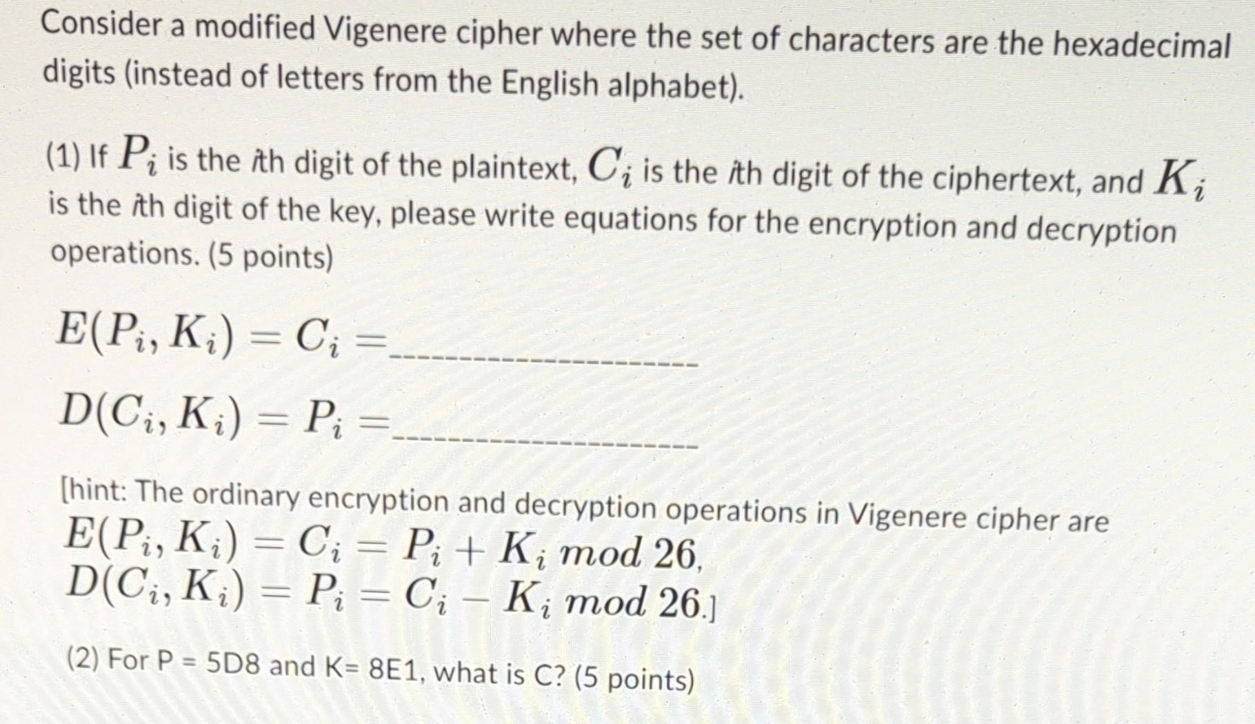 Consider a modified Vigenere cipher where the set of | Chegg.com