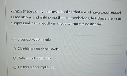 Solved Which theory of synesthesia implies that we all have | Chegg.com