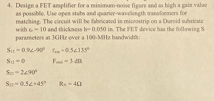 4. Design a FET amplifier for a minimum-noise figure | Chegg.com