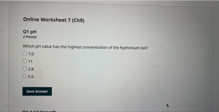 Solved Online Worksheet 7 (Ch9) Q1 pH 2 Points Which pH | Chegg.com
