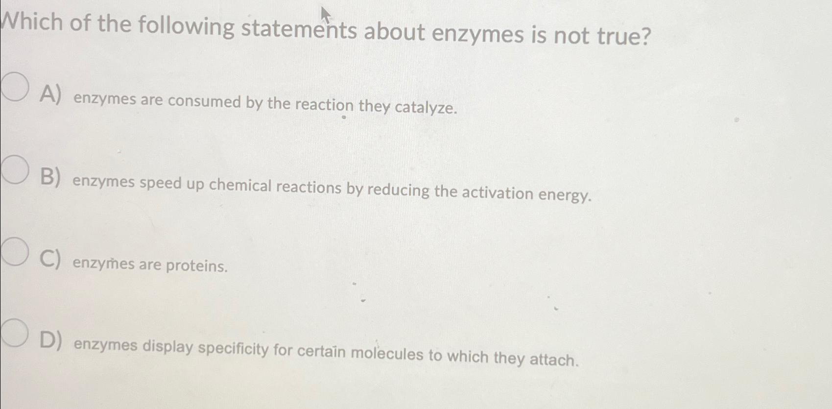 Solved Which of the following statements about enzymes is | Chegg.com
