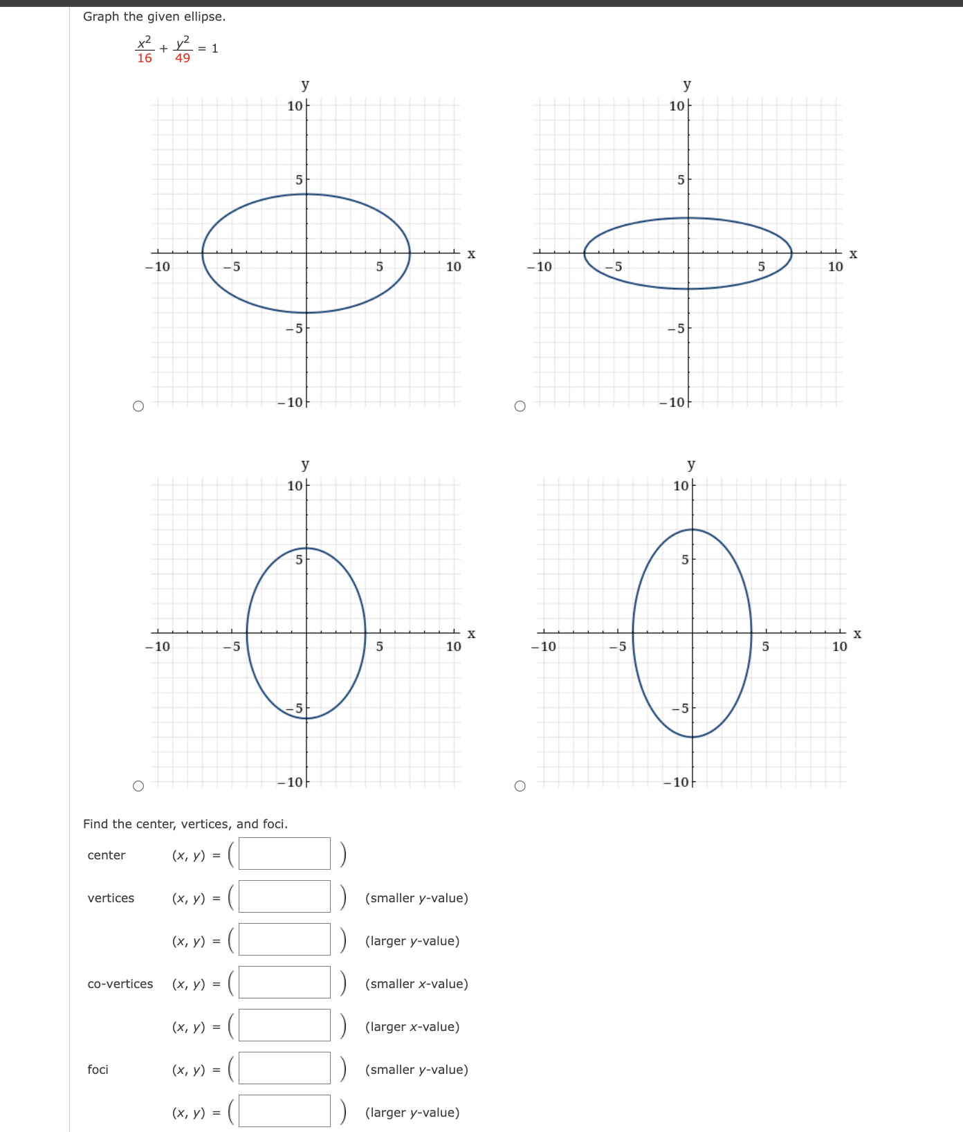 Solved Graph the given ellipse.x216+y249=1Find the center, | Chegg.com