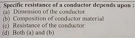 Solved Specific resistance of a conductor depends upon : a) | Chegg.com