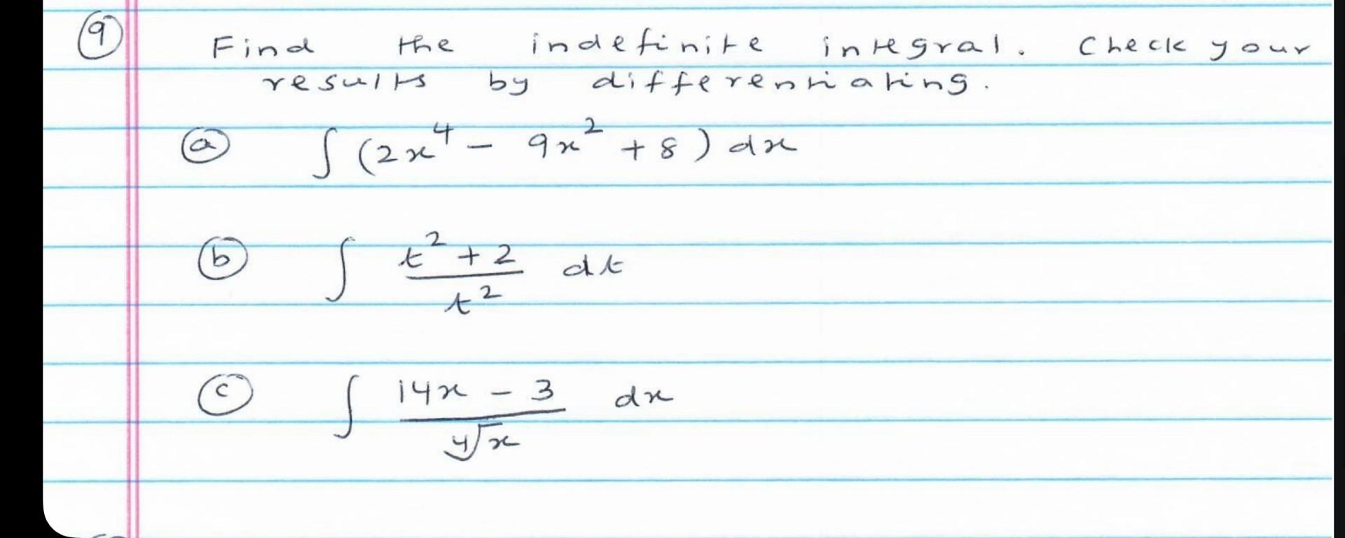 Solved Find the indefinite integral. Check your results by | Chegg.com