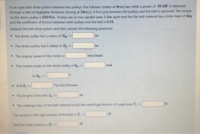Solved In an open belt drive system between two pulleys, the | Chegg.com