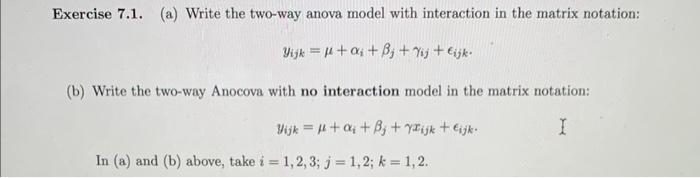 Solved yijk=μ+αi+βj+γij+ϵijk. (b) Write the two-way Anocova | Chegg.com