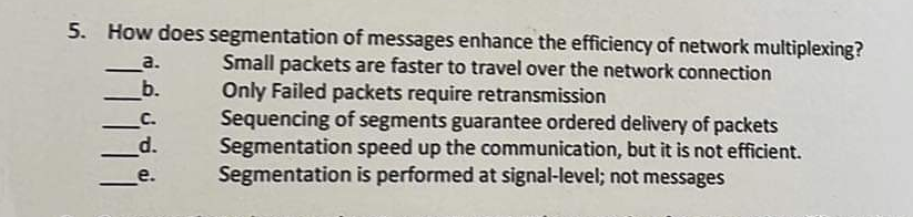 Solved 5. How does segmentation of messages enhance the | Chegg.com