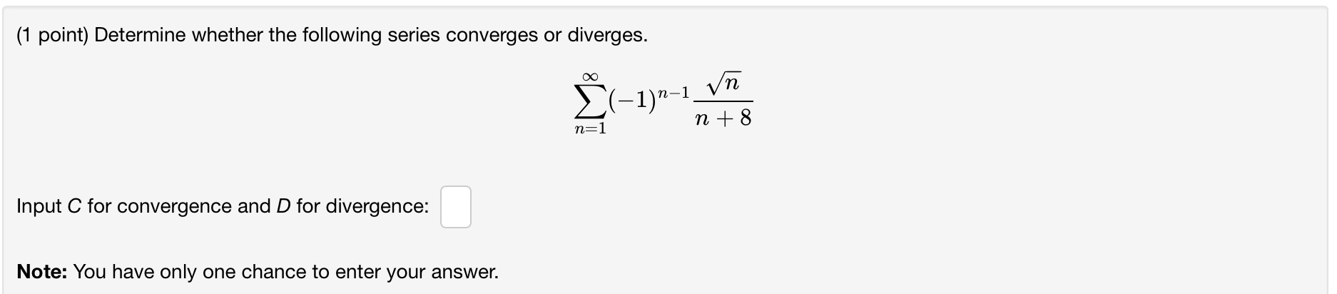Solved (1 ﻿point) ﻿Determine whether the following series | Chegg.com