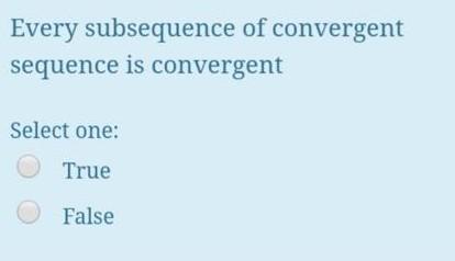 Solved Every decreasing sequence is unbounded Select one: | Chegg.com