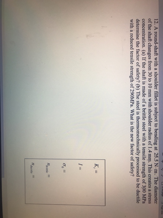 Solved 12. A round-shaft with a shoulder fillet is subject | Chegg.com