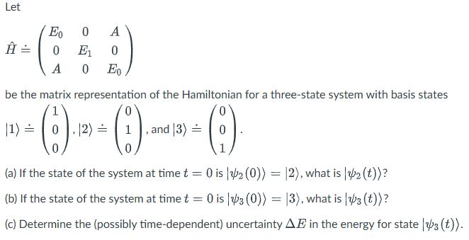 Solved Lethat(H)≐([E0,0,A],[0,E1,0],[A,0,E0])be the matrix | Chegg.com