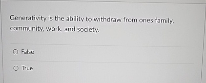 Solved Generativity is the ability to withdraw from ones | Chegg.com