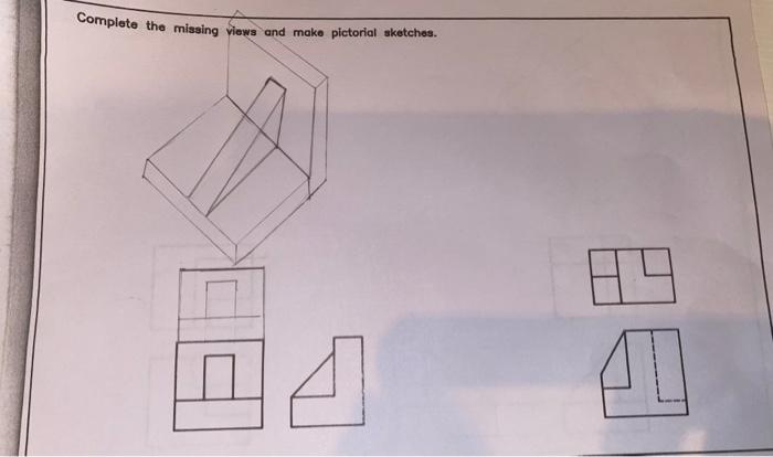 Solved Complete the missing views and make pictorial | Chegg.com