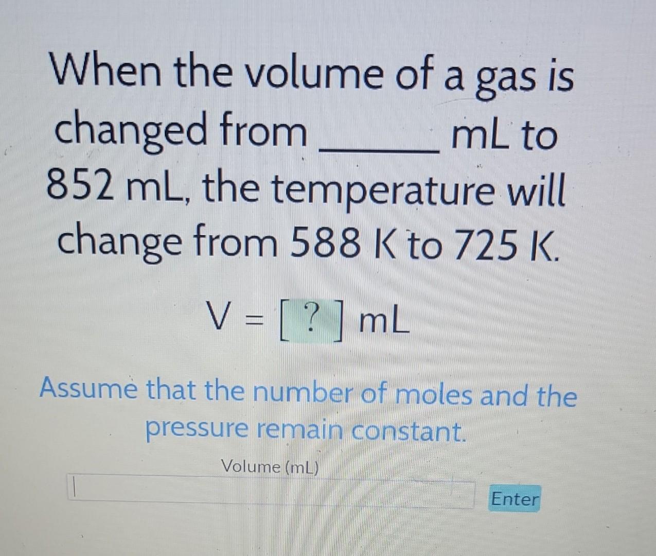 Solved When the volume of a gas is changed from mL to 852 | Chegg.com