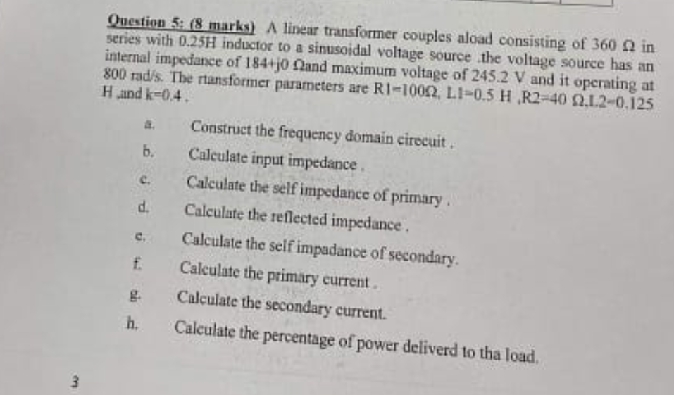 Solved Question 5: (8 marks) A linear transformer couples | Chegg.com