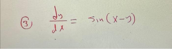 Solved (3) dxdy=sin(x−y) | Chegg.com