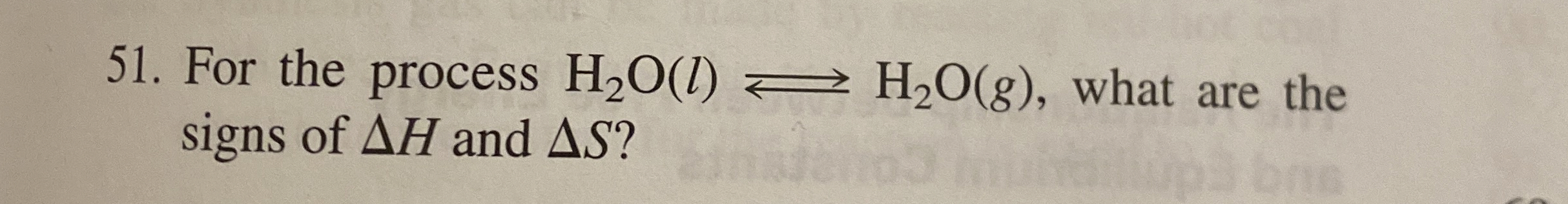 Solved For the process H2O(l)⇄H2O(g), ﻿what are the signs of | Chegg.com
