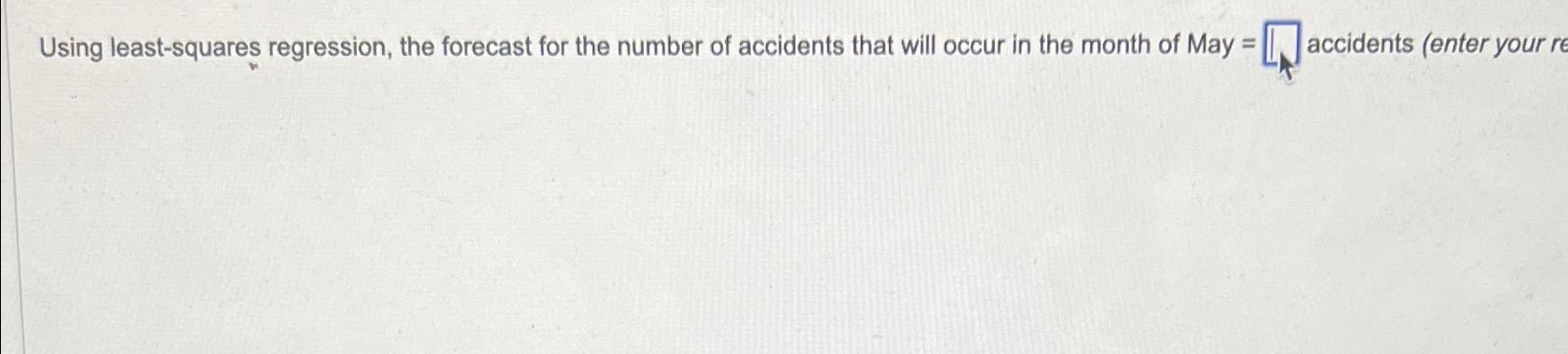 Solved Using least-squares regression, the forecast for the | Chegg.com