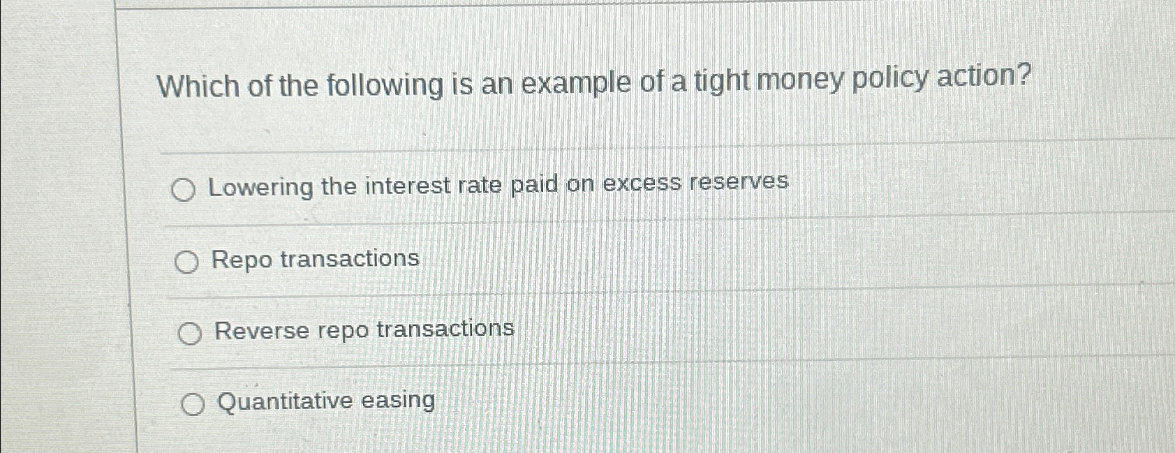 Solved Which of the following is an example of a tight money | Chegg.com