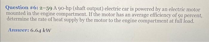 Solved Question \#6: 2-59 A 90-hp (shaft output) electric | Chegg.com