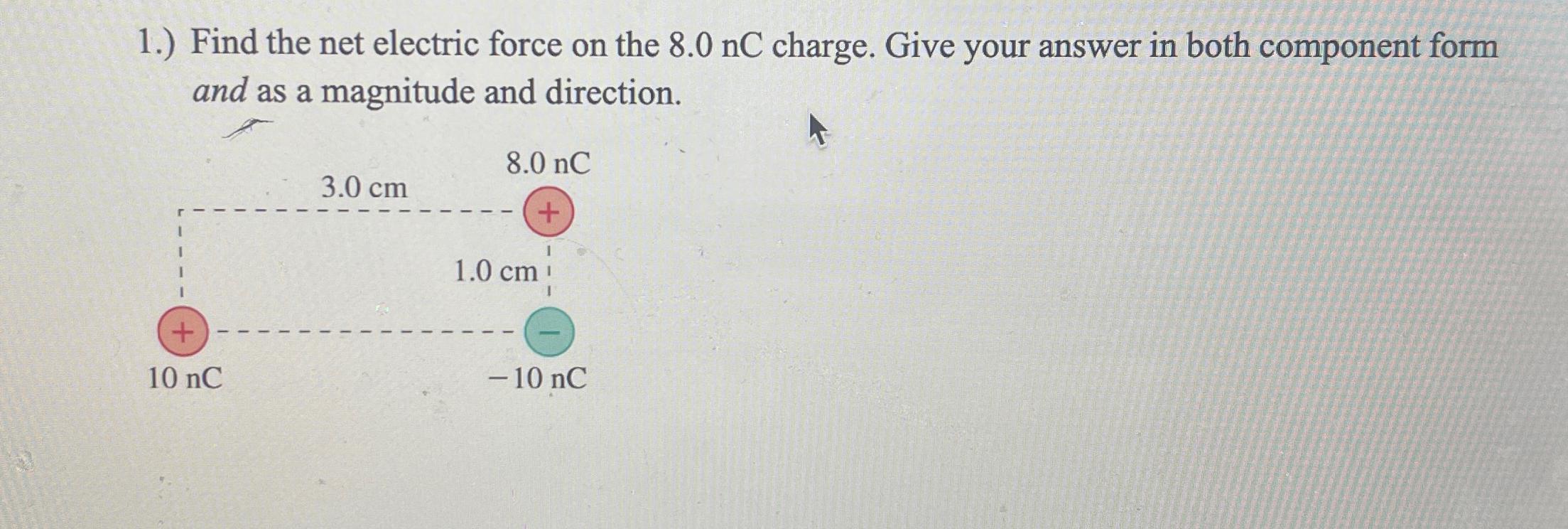 Solved 1.) ﻿Find the net electric force on the 8.0nC | Chegg.com