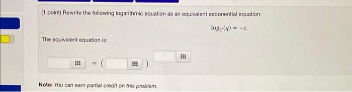 Solved (1 point) Rewrite the following logarithmic equation | Chegg.com