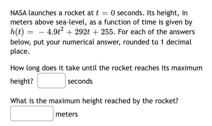 Solved NASA launches a rocket at t=0 seconds. Its height, in | Chegg.com