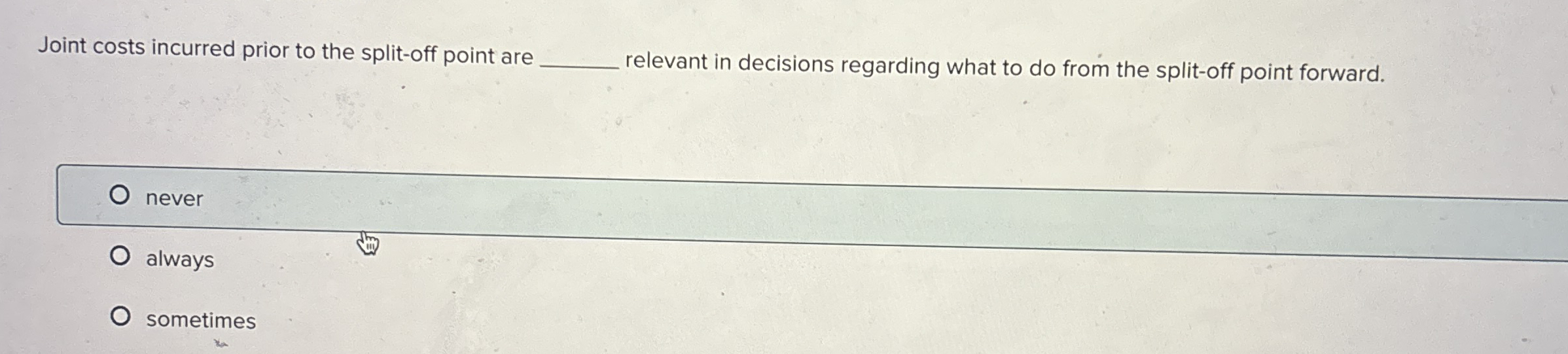 Solved Joint costs incurred prior to the split-off point are | Chegg.com