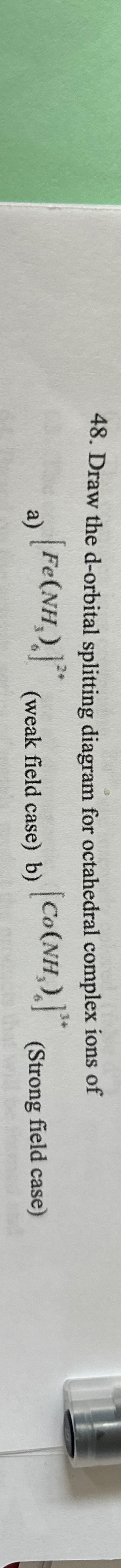 Solved Draw the d-orbital splitting diagram for octahedral | Chegg.com
