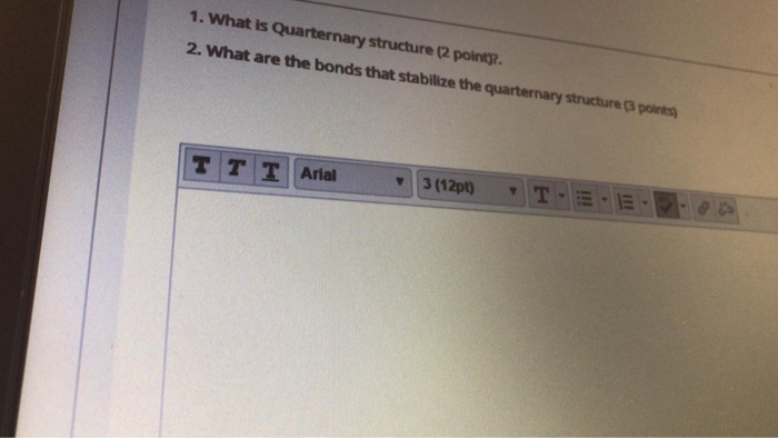 Solved 1. What is Quarternary structure (2 points. 2. What | Chegg.com