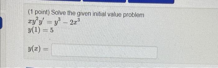 Solved (1 point) Solve the given initial value problem xy'y' | Chegg.com