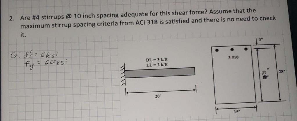 Solved 2. Are #4 stirrups @ 10 inch spacing adequate for | Chegg.com