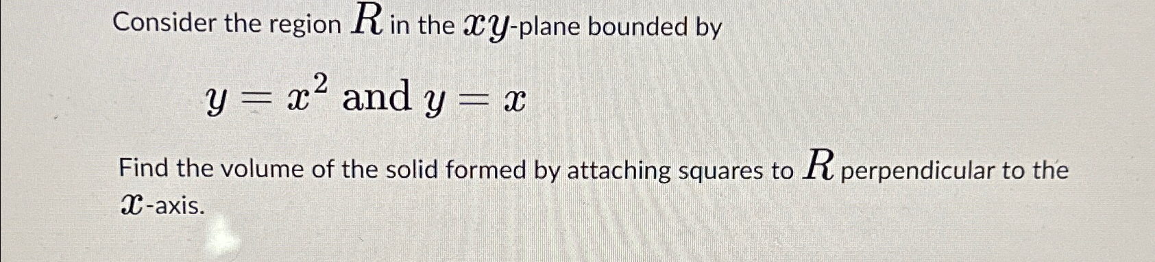 Solved Consider the region R ﻿in the xy-plane bounded byy=x2 | Chegg.com