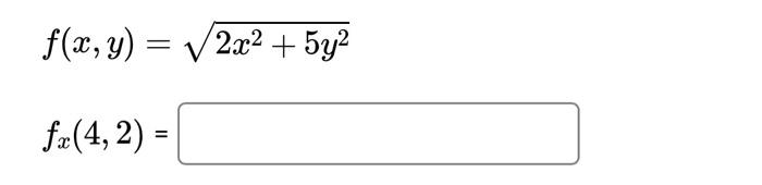 Solved f(x,y)=2x2+5y2 fx(4,2)= | Chegg.com