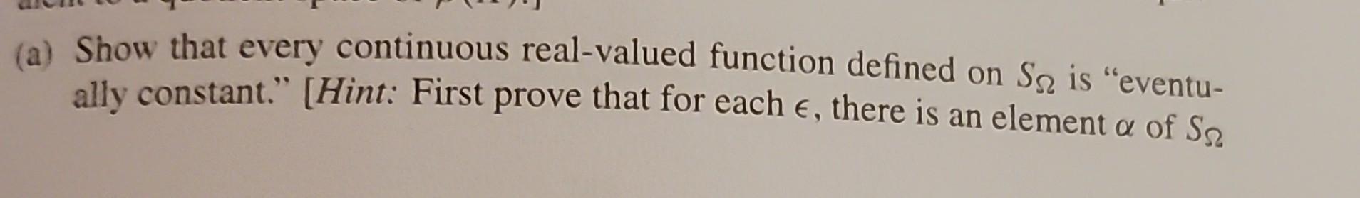 Solved A Show That Every Continuous Real Valued Function 
