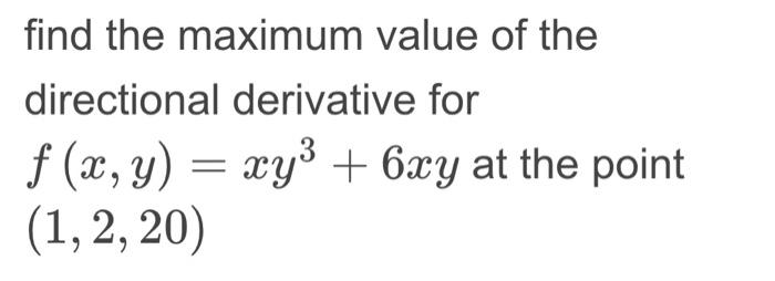 Solved find the maximum value of the directional derivative | Chegg.com