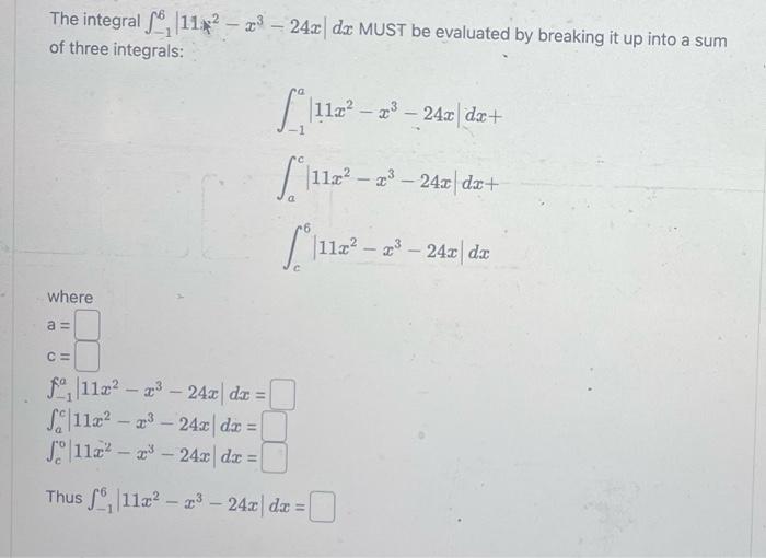 The integral ∫−16∣∣11x2−x3−24x∣∣dx MUST be evaluated | Chegg.com