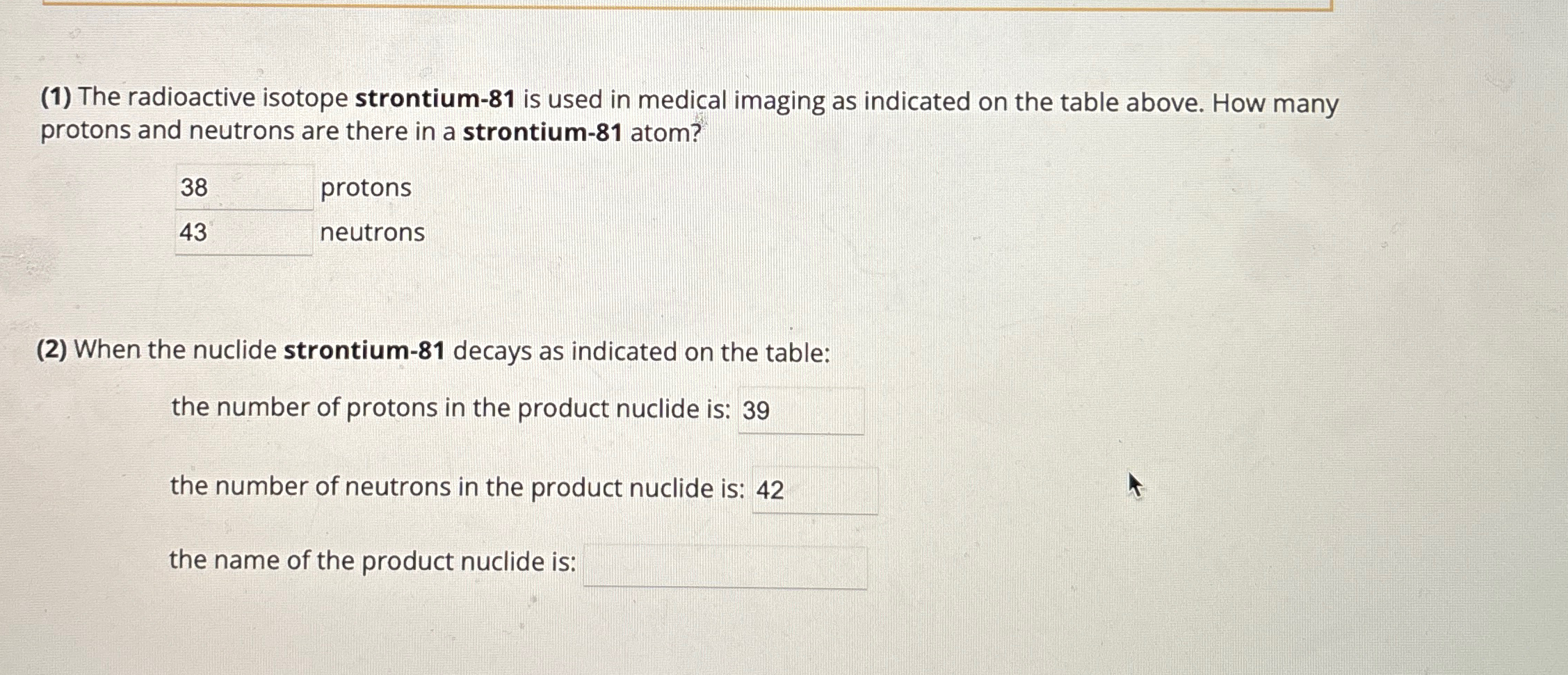 Solved (1) ﻿The radioactive isotope strontium-81 ﻿is used in | Chegg.com
