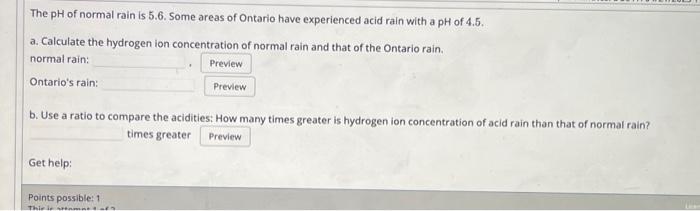 Solved The pH of normal rain is 5.6. Some areas of Ontario | Chegg.com
