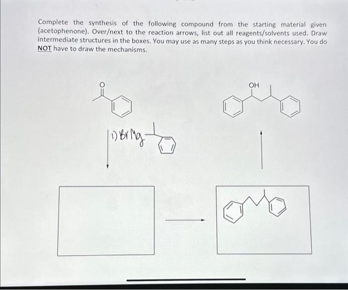 Solved Complete the synthesis of the following compound from | Chegg.com