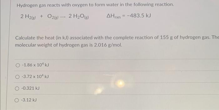 Solved Hydrogen gas reacts with oxygen to form water in the | Chegg.com